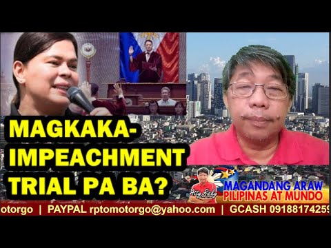 MAGKAKA-IMPEACHMENT TRIAL PA BA?