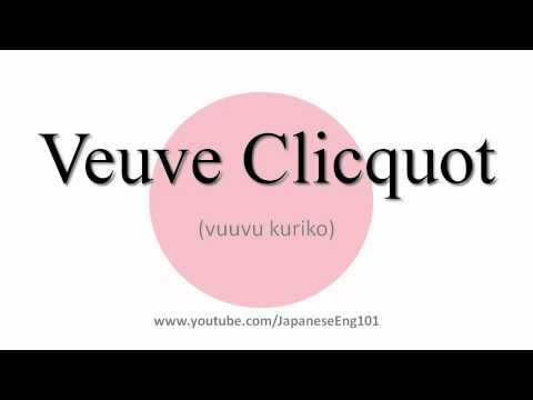How to Pronounce Veuve Clicquot