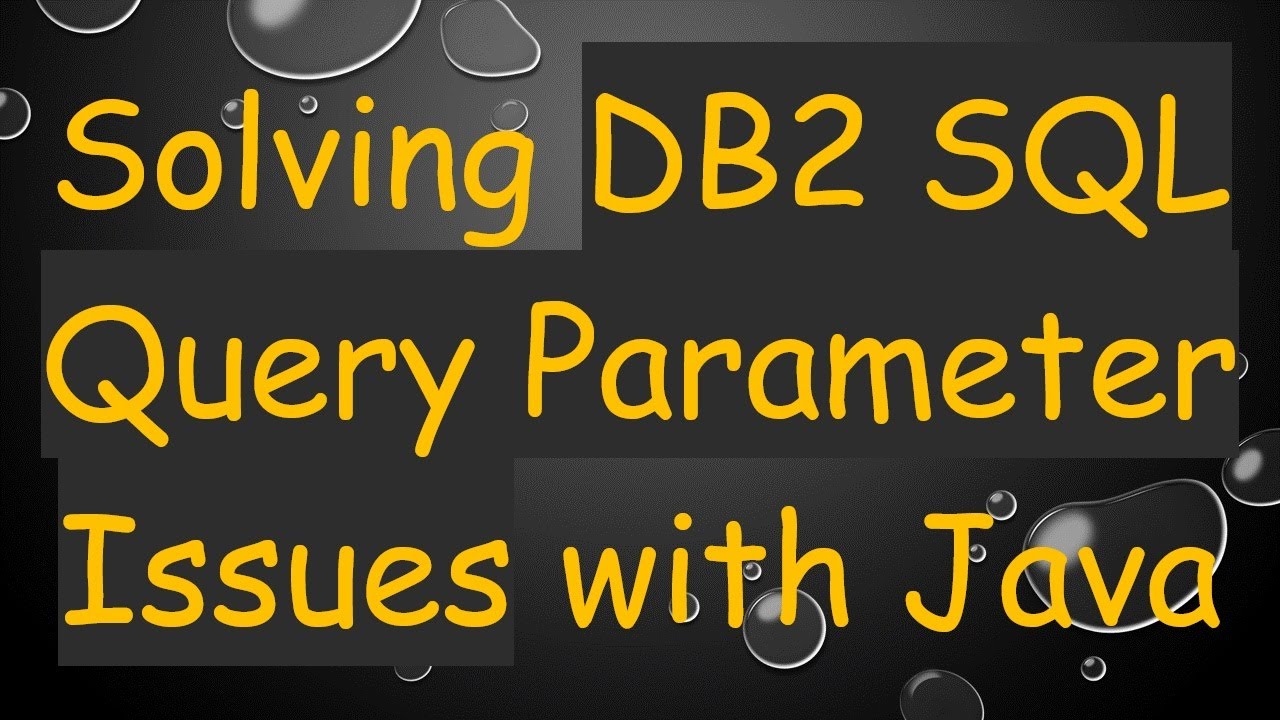 Solving DB2 SQL Query Parameter Issues with Java