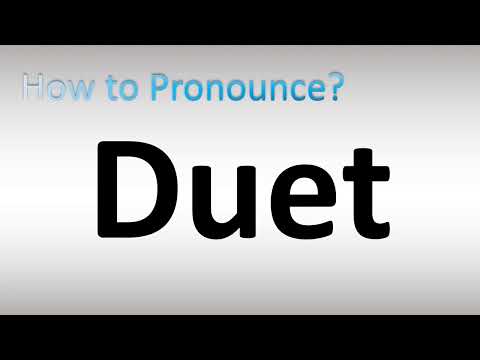 How to Pronounce Duet