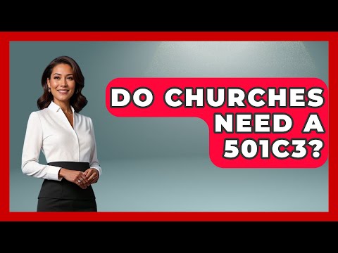 Do Churches Need A 501C3? - Churches Of Faith