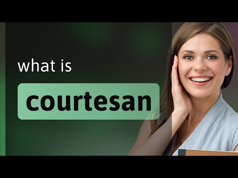 Courtesan — definition of COURTESAN