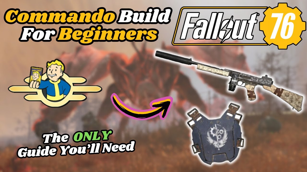 The PERFECT Beginner Commando Build In Fallout 76: Gear Locations & Loadout Guide