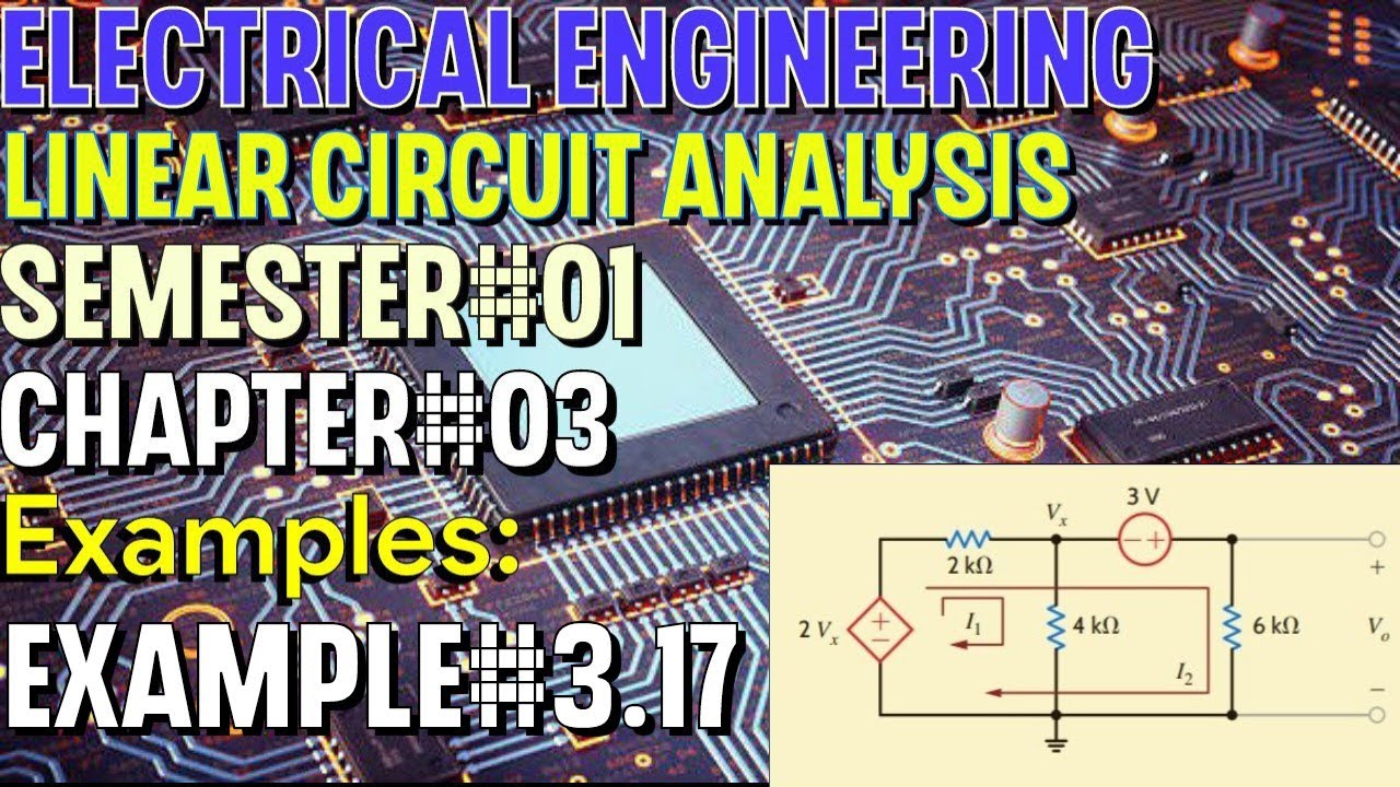 Linear Circuit Analysis | Chapter#03 | Example#3.17 | Basic Engineering Circuit Analysis