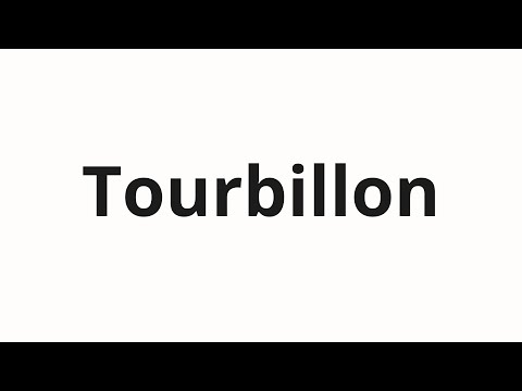 How to pronounce Tourbillon