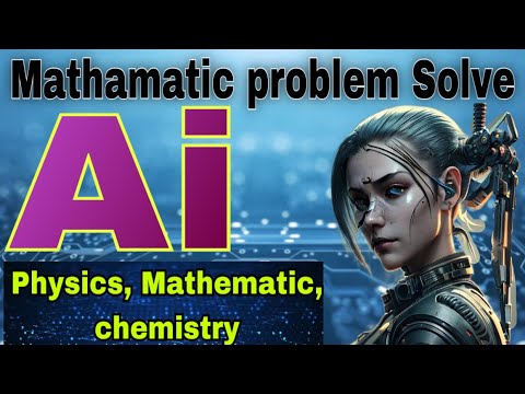 AI Solve Mathematics problems || Physics Problem Solution With AI || Ai Solve Chemistry Problem
