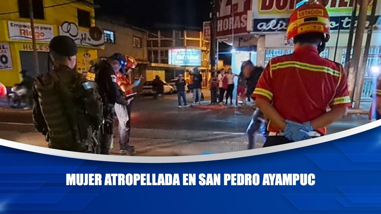 Mujer atropellada en San Pedro Ayampuc