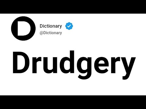 Drudgery Meaning In English