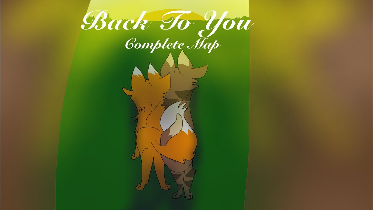 Back To You - Squirrelflight&Brambleclaw [COMPLETE]