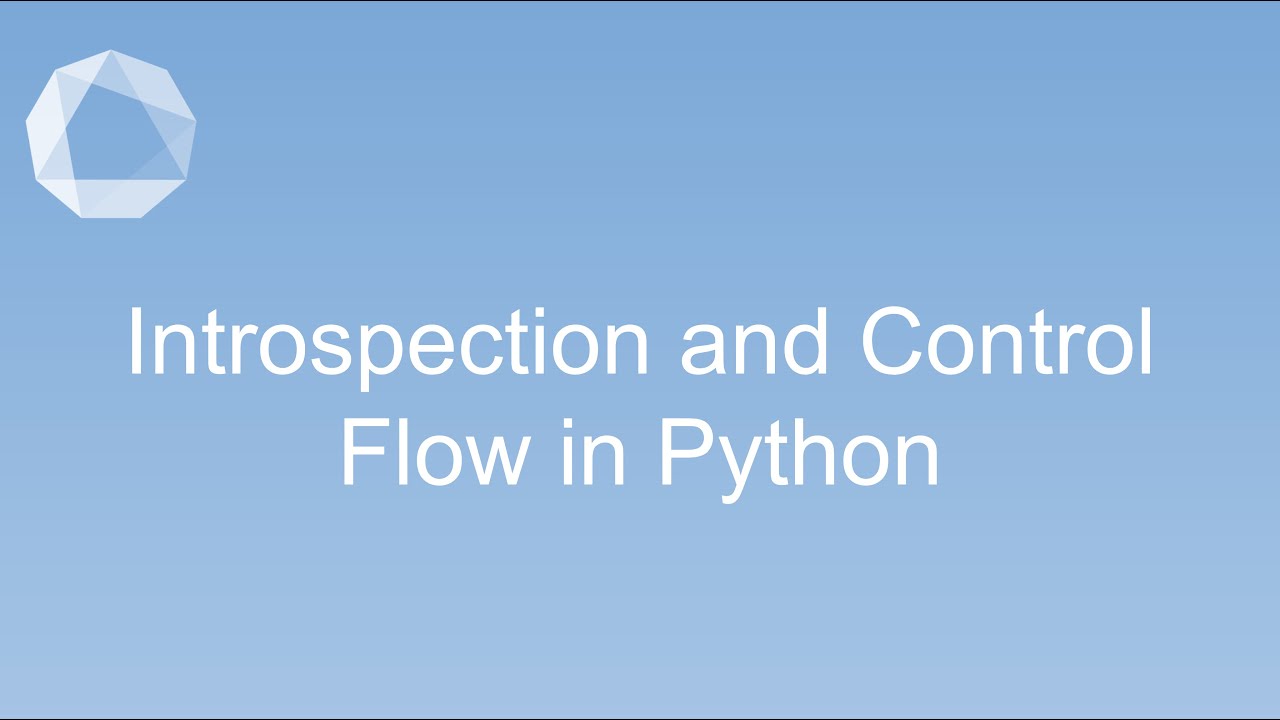 Introspection and Control Flow in Python - #16
