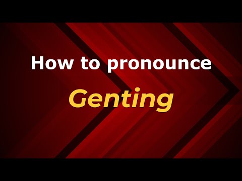 How to pronounce Genting in Malaysia? Malaysian pronunciation of Genting - Pronounce Names