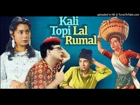 Yaaron Ka Pyar Liye - Kali Topi Lal Rumal ASHA BHOSALE MOHAMMED RAFI MD CHITRA GUPTA