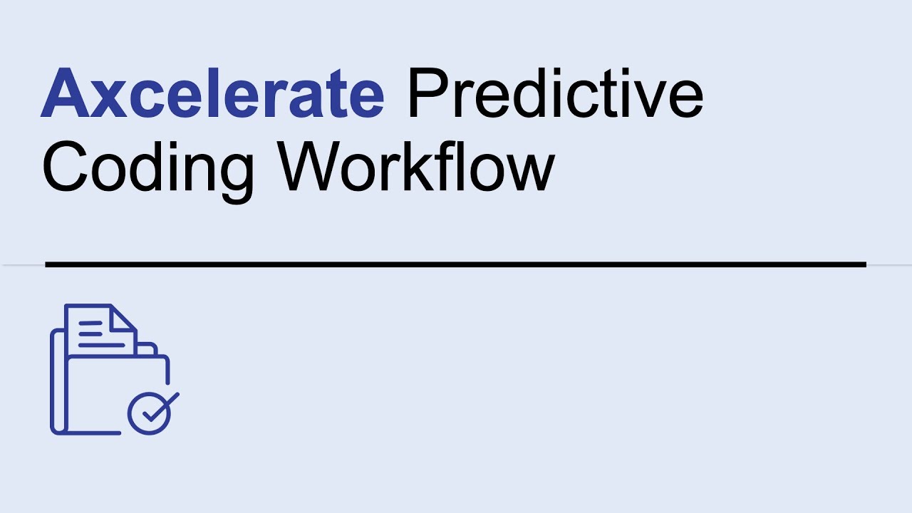 Axcelerate Predictive Coding Workflow Overview