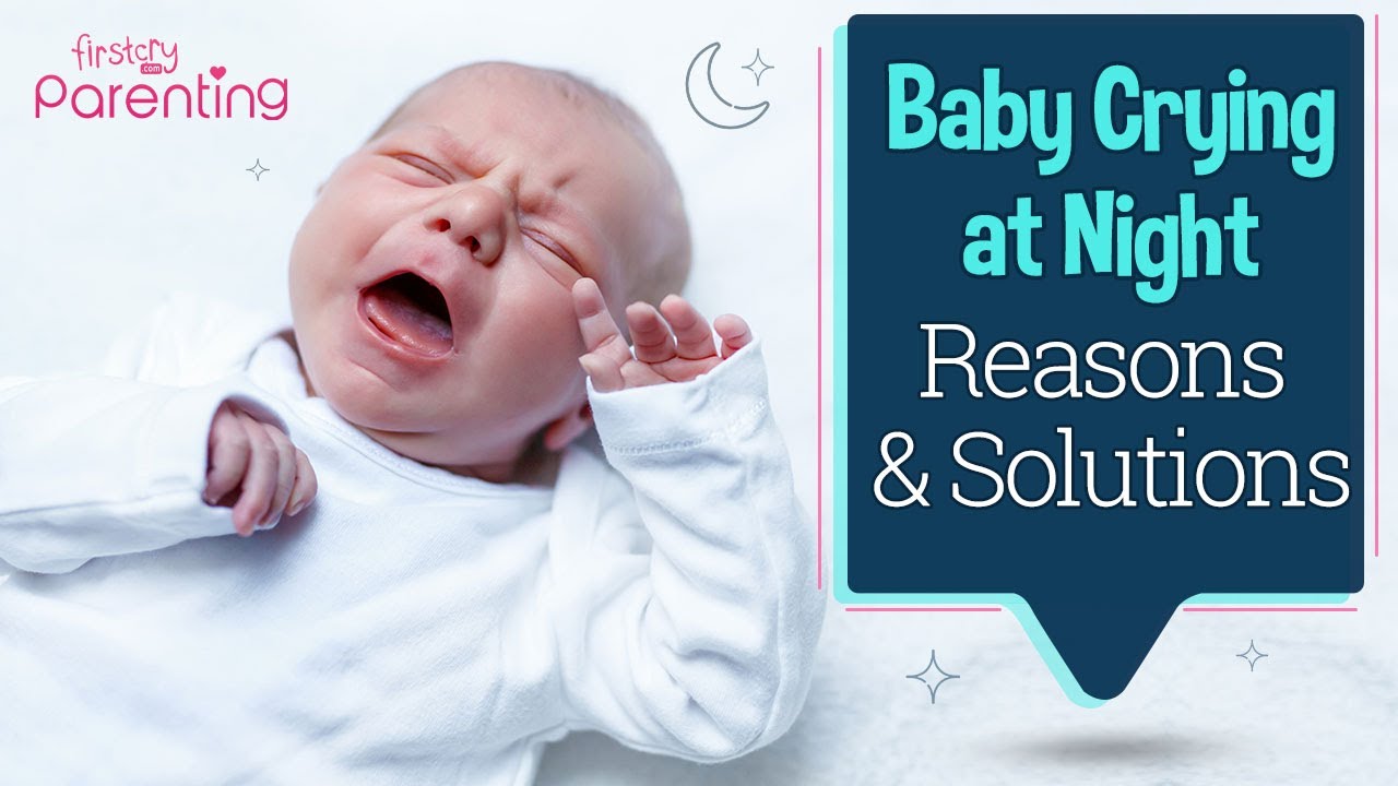 Why Babies Cry at Night & How to Soothe Them