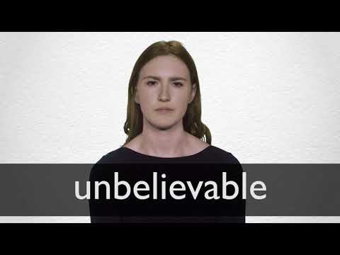 UNBELIEVABLE definition and meaning | Collins English Dictionary