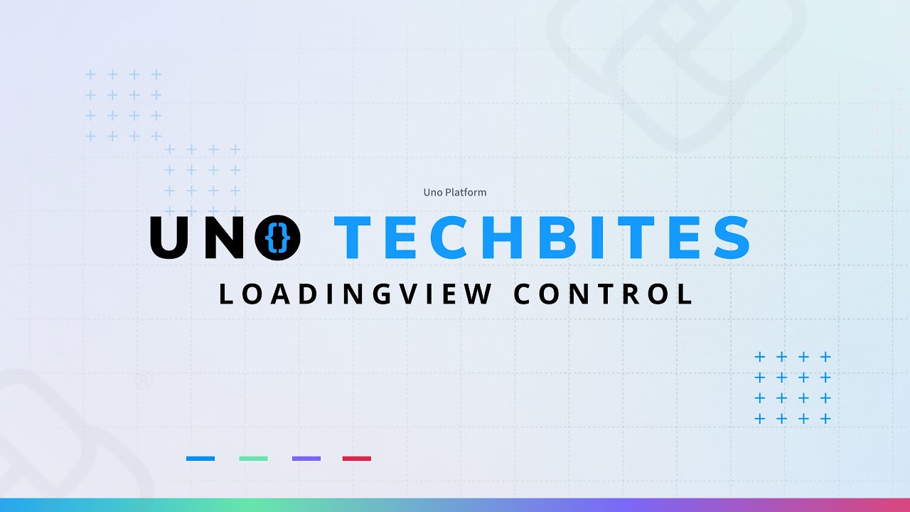 LoadingView Control | Uno Tech Bites