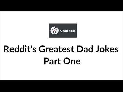 Reddit's Greatest Dad Jokes - Part One (r/dadjokes)