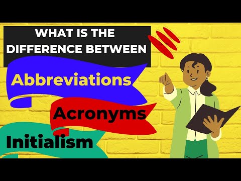 Abbreviations, Acronyms and Initialism | What's the Difference among these?