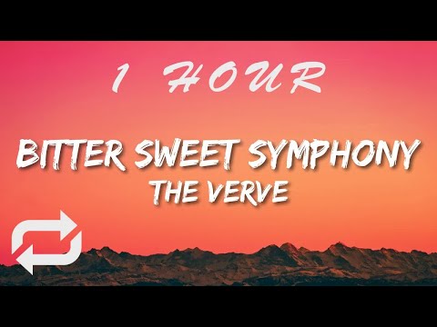 The Verve - Bitter Sweet Symphony (Lyrics) | 1 HOUR