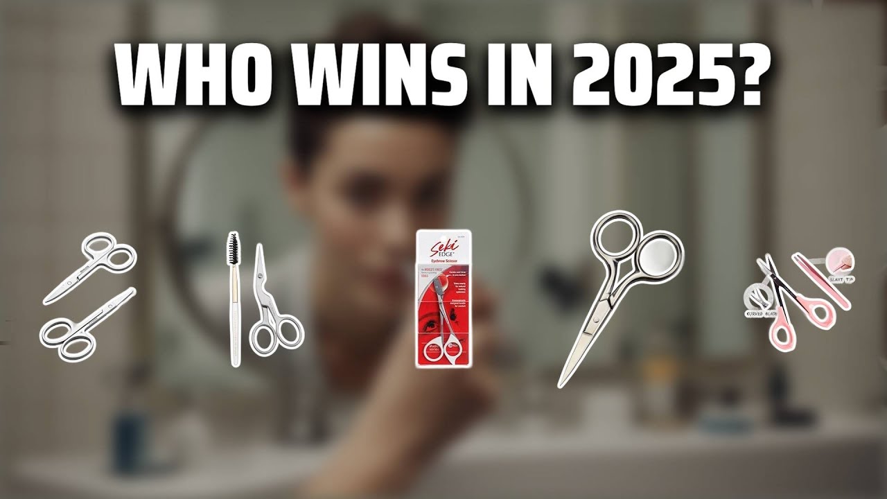 The Top 5 Best Eyebrow Trimmer Scissors in 2025 - Must Watch Before Buying!