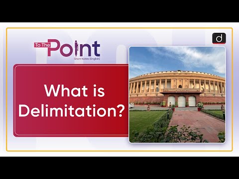 What is Delimitation?: ECI - To The Point | Drishti IAS English
