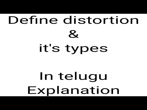 What is Distortion & it's types in. Telugu Explanation