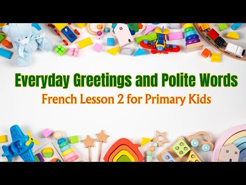 Learn French Greetings & Polite Words for Kids | Cambridge Kindergarten French Lesson Primary 1