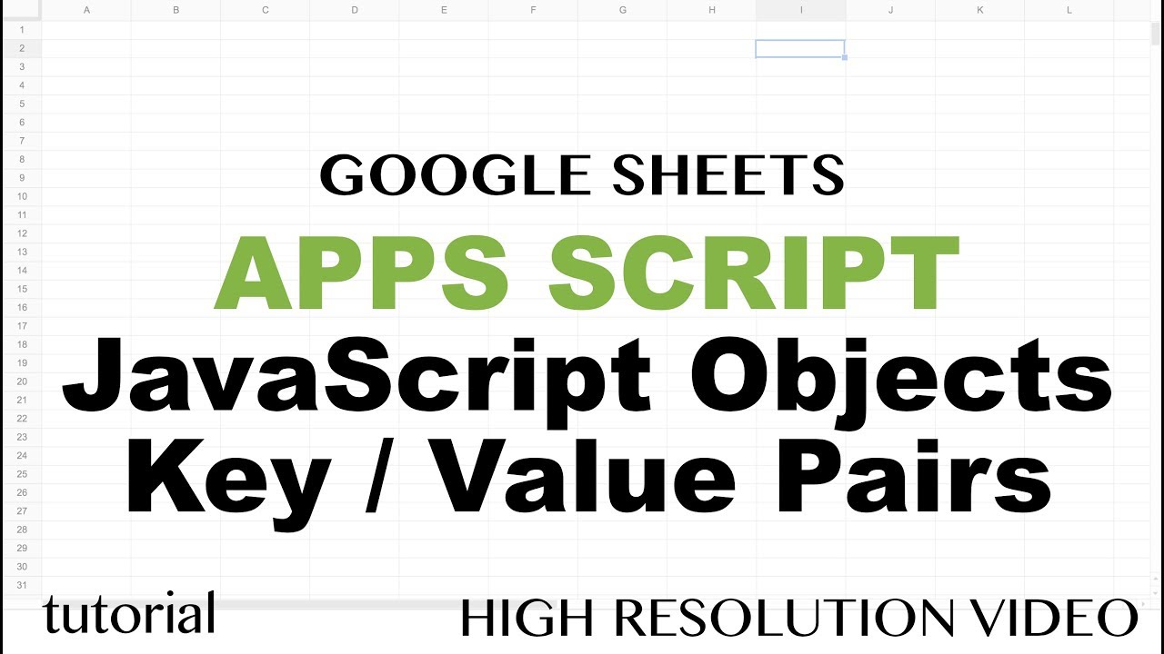 JavaScript Objects - Iterate Through Object Keys and Values - Google Sheets Apps Script - Part 13