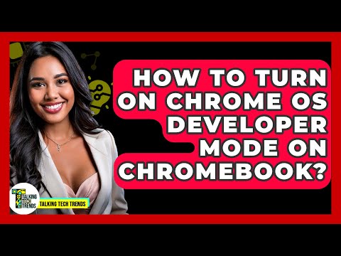 How To Turn On Chrome OS Developer Mode On Chromebook? - Talking Tech Trends