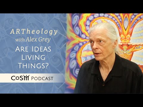Are Ideas Living Things? | ARTheology with Alex Grey