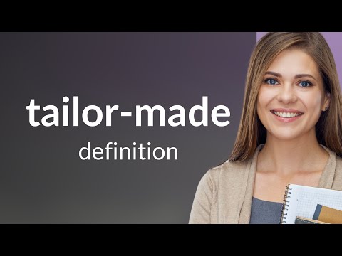Tailor-made • TAILOR-MADE meaning