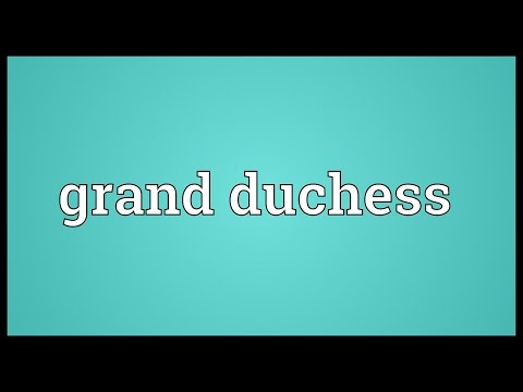 Grand duchess Meaning