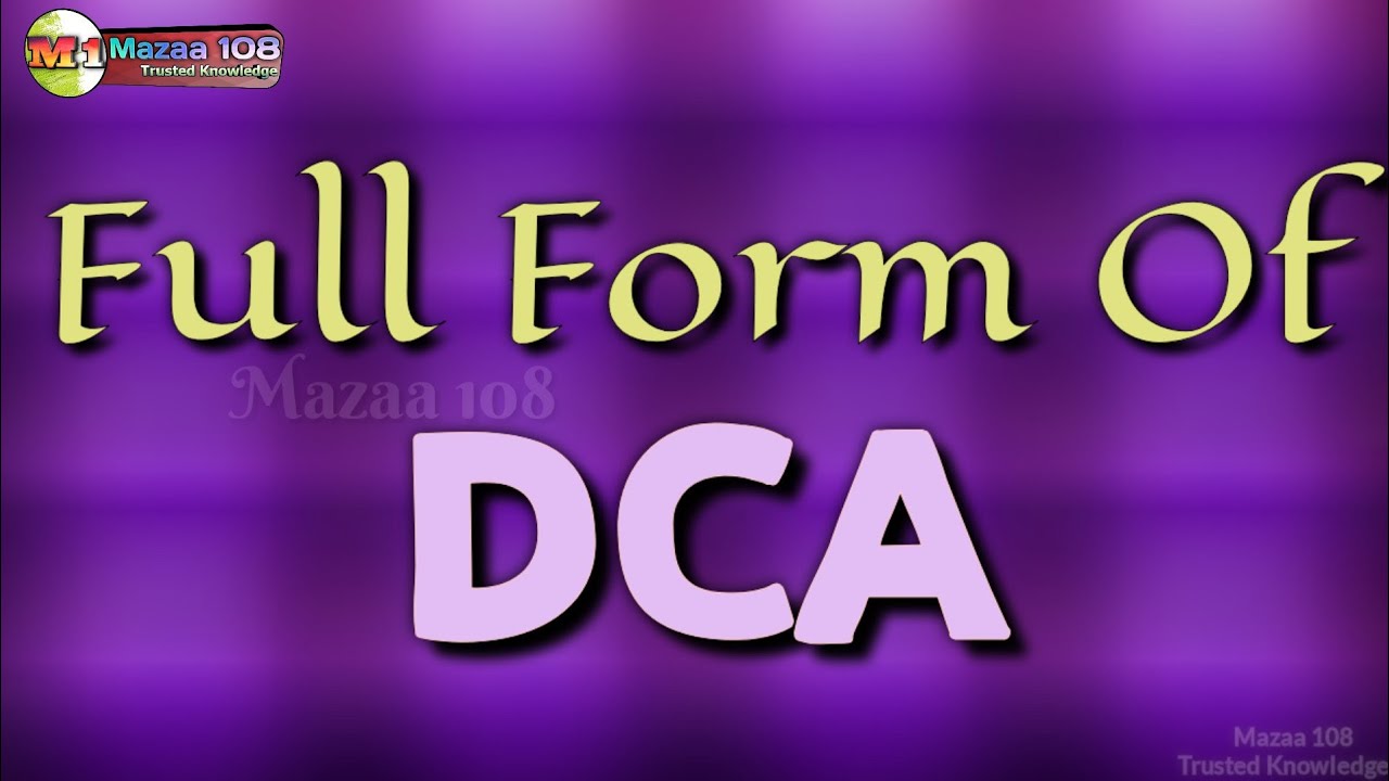 Full Form of DCA | DCA full form | Full Form DCA | DCA Stands for | DCA का फुल फॉर्म | What is #DCA