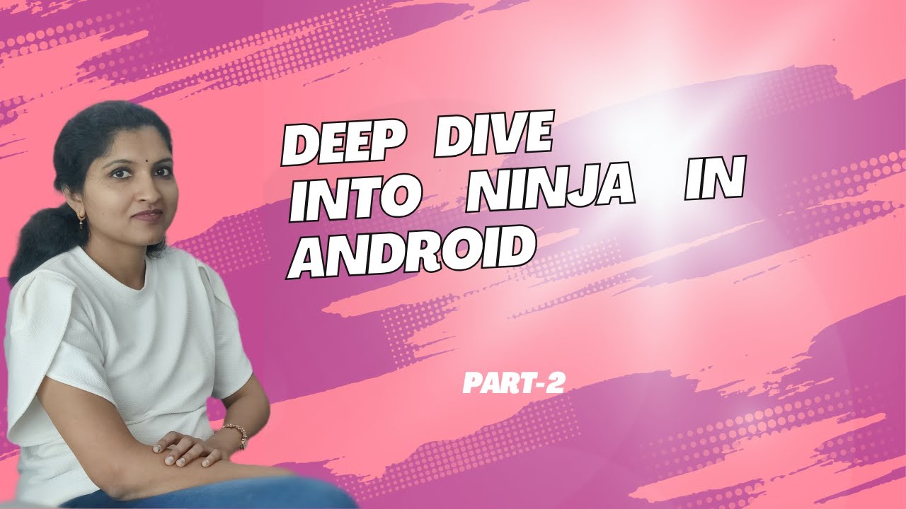 Android Framework - Code walkthrough into Build.ninja file