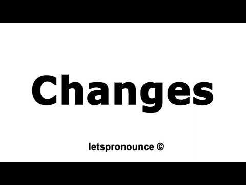 How to Pronounce Changes