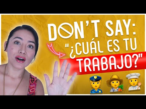 DON’T Say CUÁL ES TU TRABAJO, say THESE 5 Alternatives Instead!