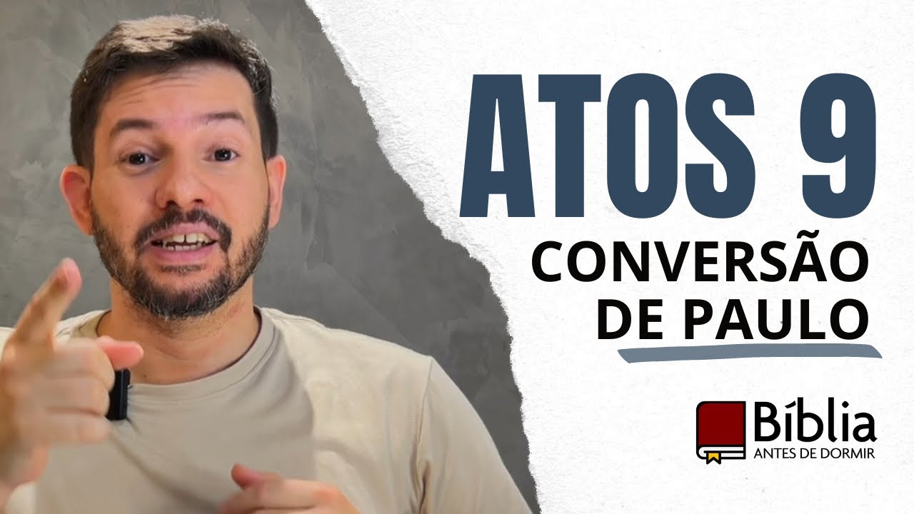 Atos 9, A conversão de Paulo! Saulo por que me persegues