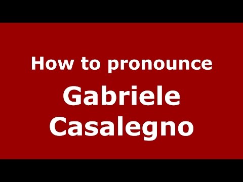 How to pronounce Gabriele Casalegno (Italian/Italy) - PronounceNames.com