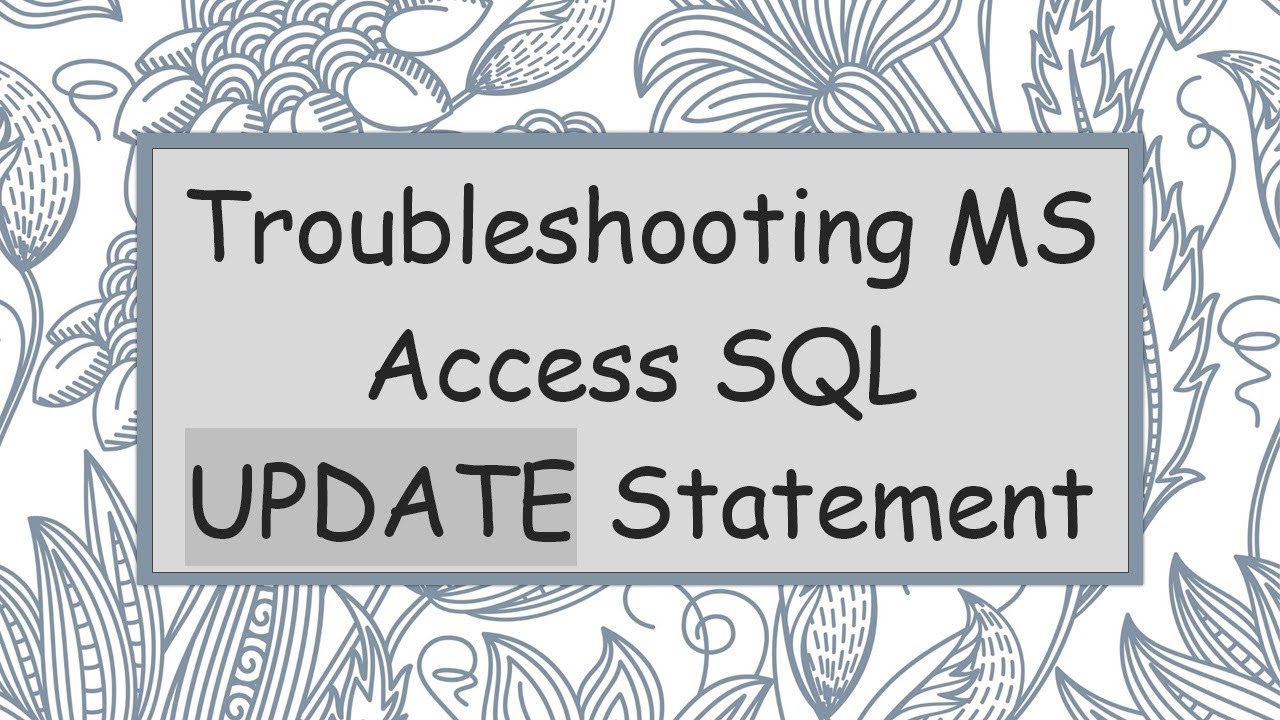 Troubleshooting MS Access SQL UPDATE Statement