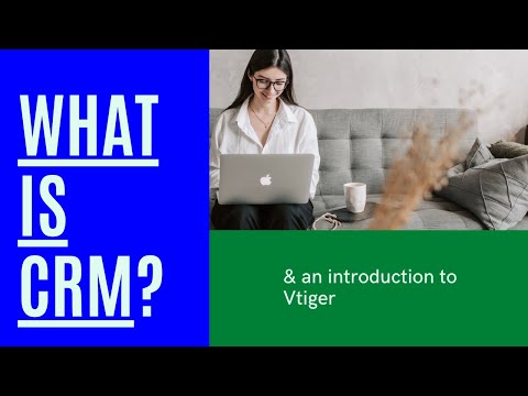 What is CRM? | A guide to CRM software| Introduction to vtiger crm for SME's