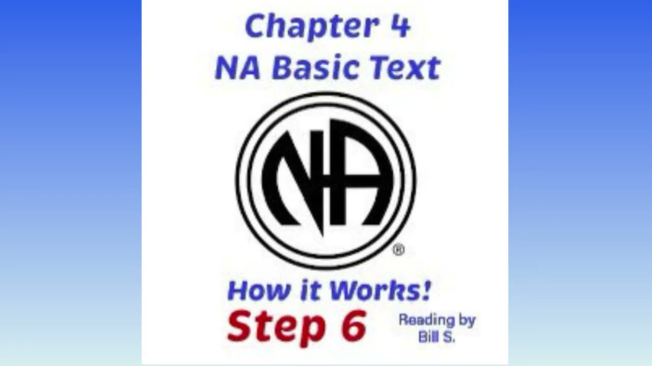 NA Basic Text Chapter 4 (Step 6)