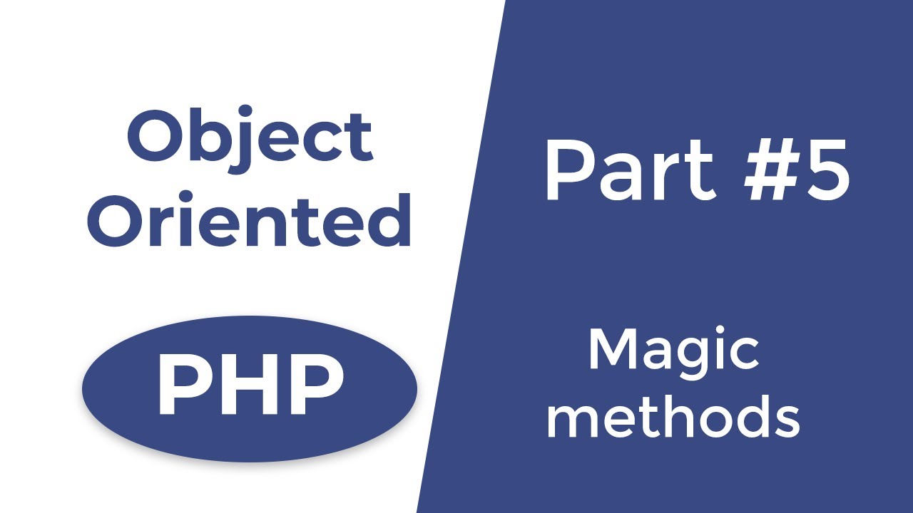 PHP magic methods - OOP in PHP | Part 5
