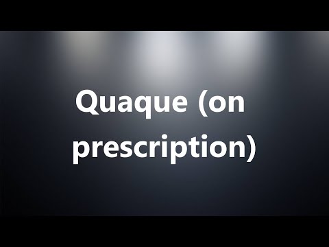Quaque (on prescription) - Medical Definition and Pronunciation