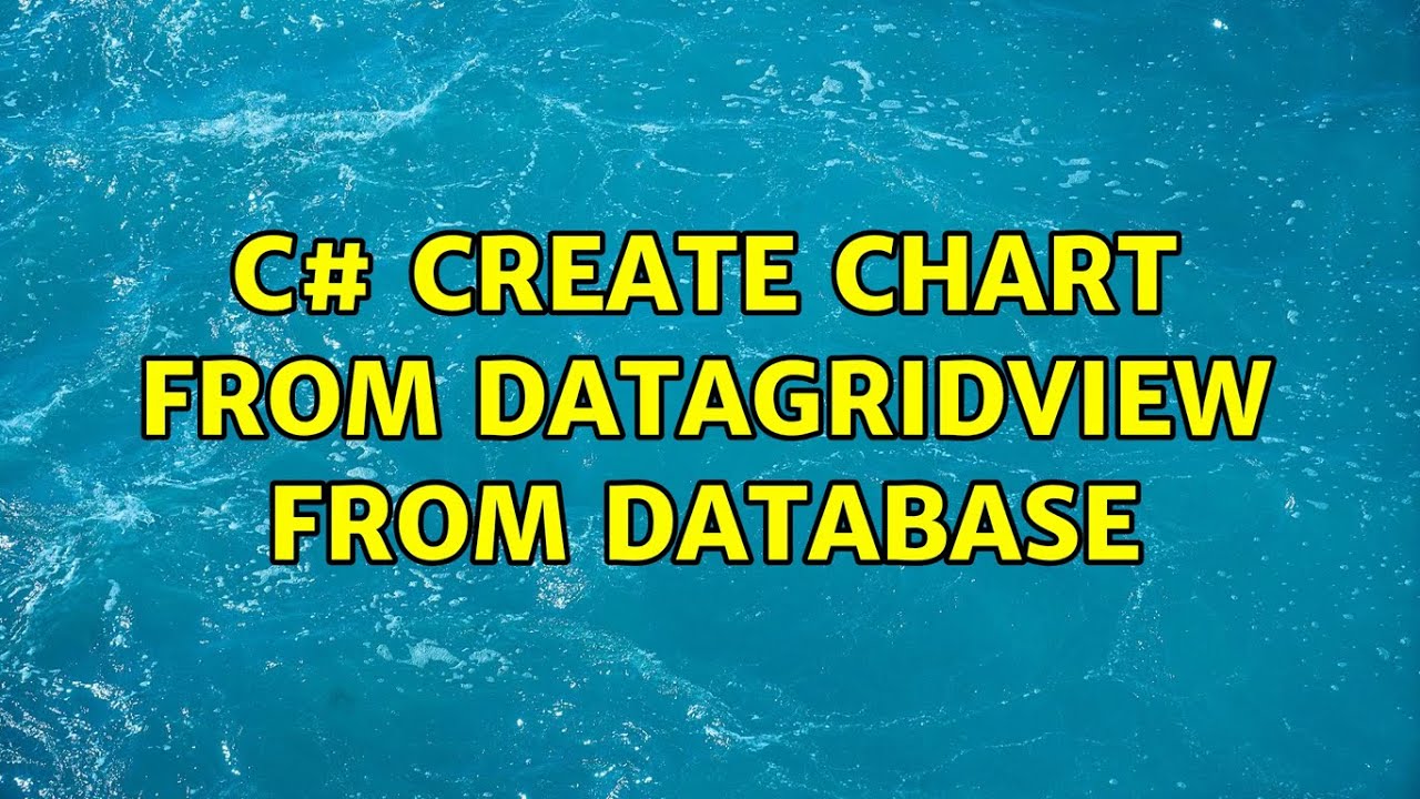 C# create chart from datagridview from database