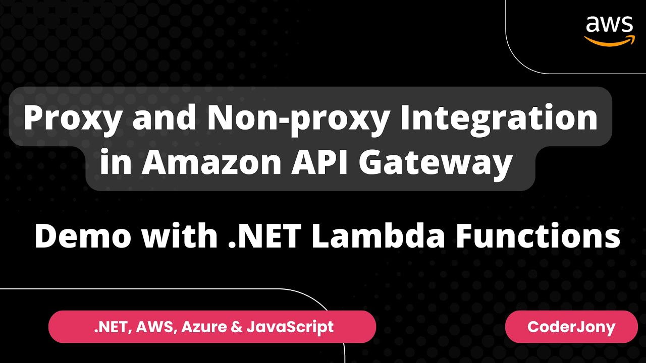 Proxy and Non-proxy Integration in Amazon API Gateway | Demo with .NET Lambda Functions