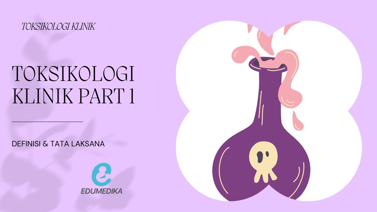 Toksikologi Klinik [PART 1/2] - Toksikologi