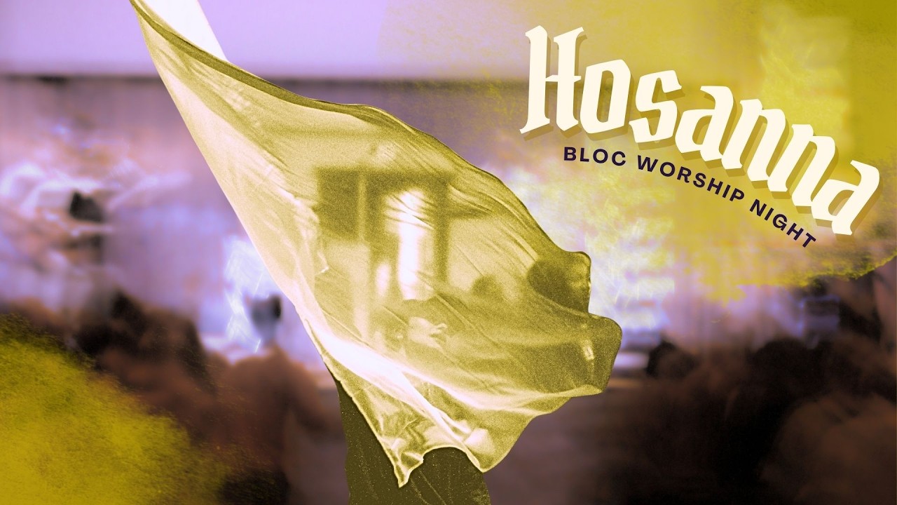 The BLOC | Hosanna Worship Night 2026