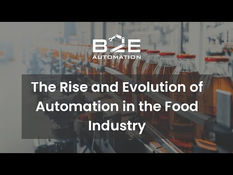 The Rise and Evolution of Automation in the Food Industry