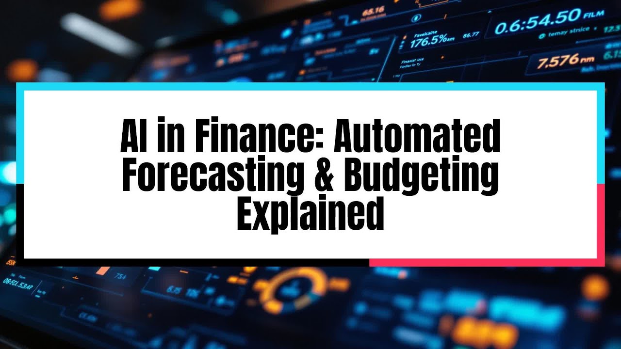 AI in Finance: Automated Forecasting & Budgeting Explained