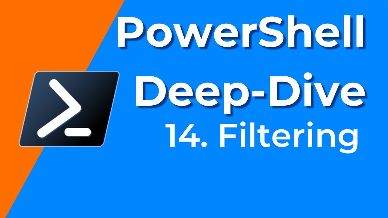 14. Filtering - PowerShell Deep-Dive